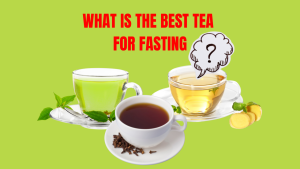 8 Best Tea for Fasting: A Comprehensive Guide for Tea Lovers - SyktoHealth